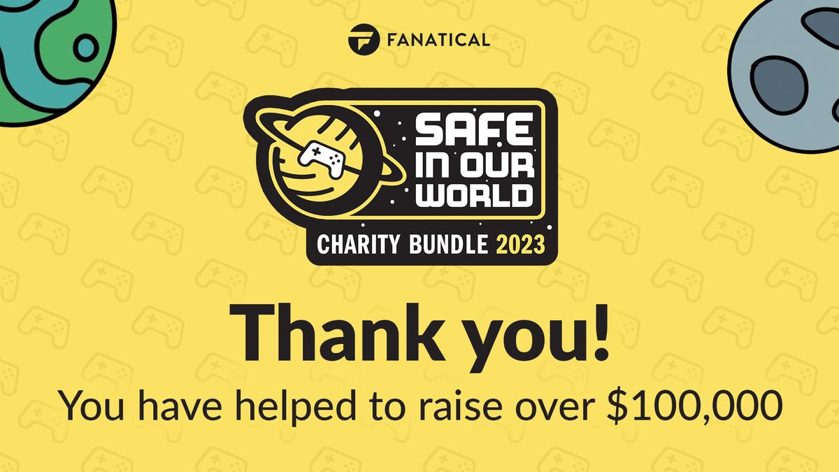 Safe In Our World Charity Bundle Raises Over $100,000! | Fanatical Blog
