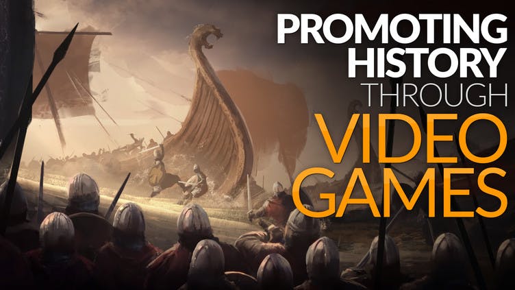 The importance of promoting history through video games | Fanatical Blog