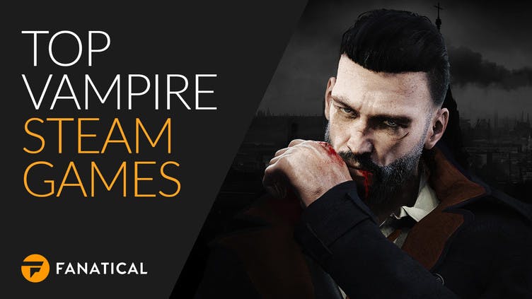 Top vampire Steam PC games | Fanatical Blog