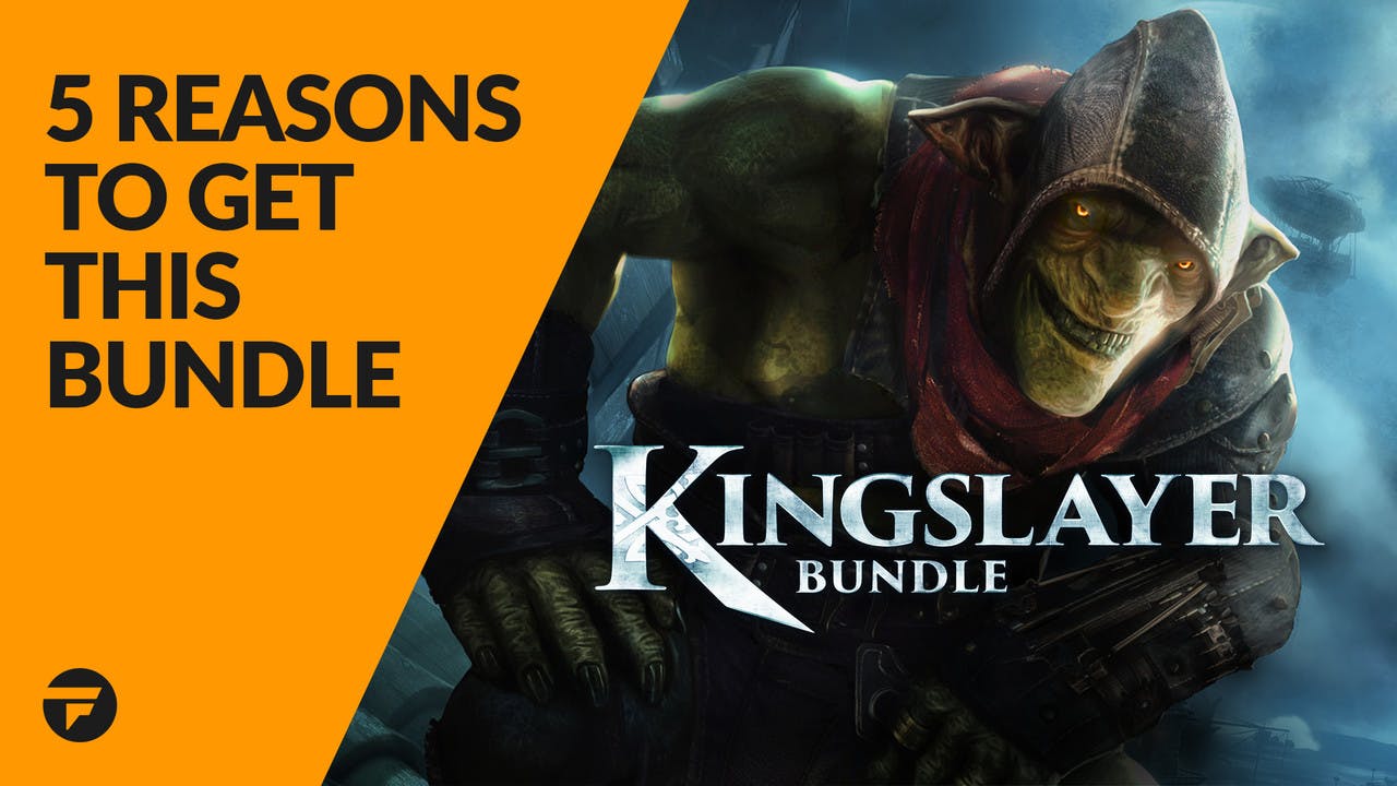 5 reasons why you need the Kingslayer Bundle | Fanatical Blog