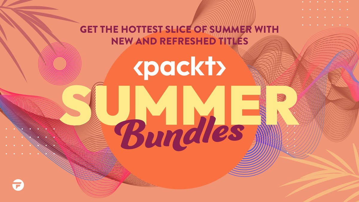 Packt End of Summer Roundup | Fanatical Blog