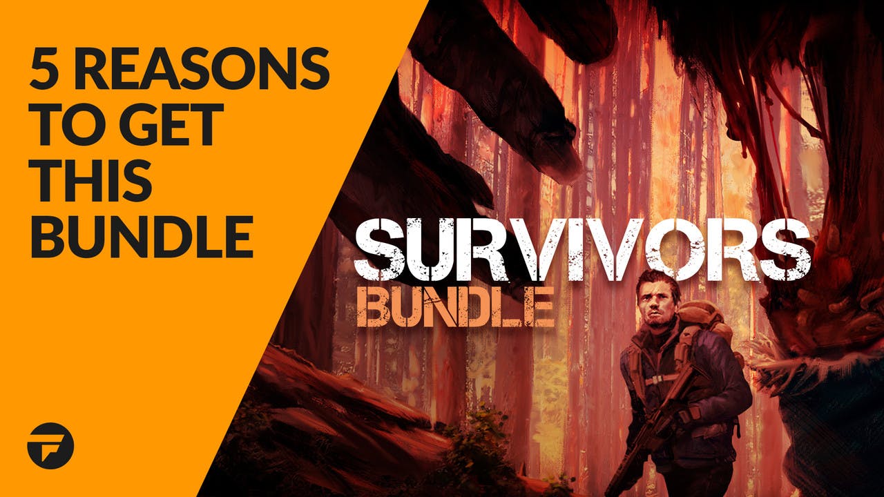 5 reasons why you need the Survivors Bundle | Fanatical Blog